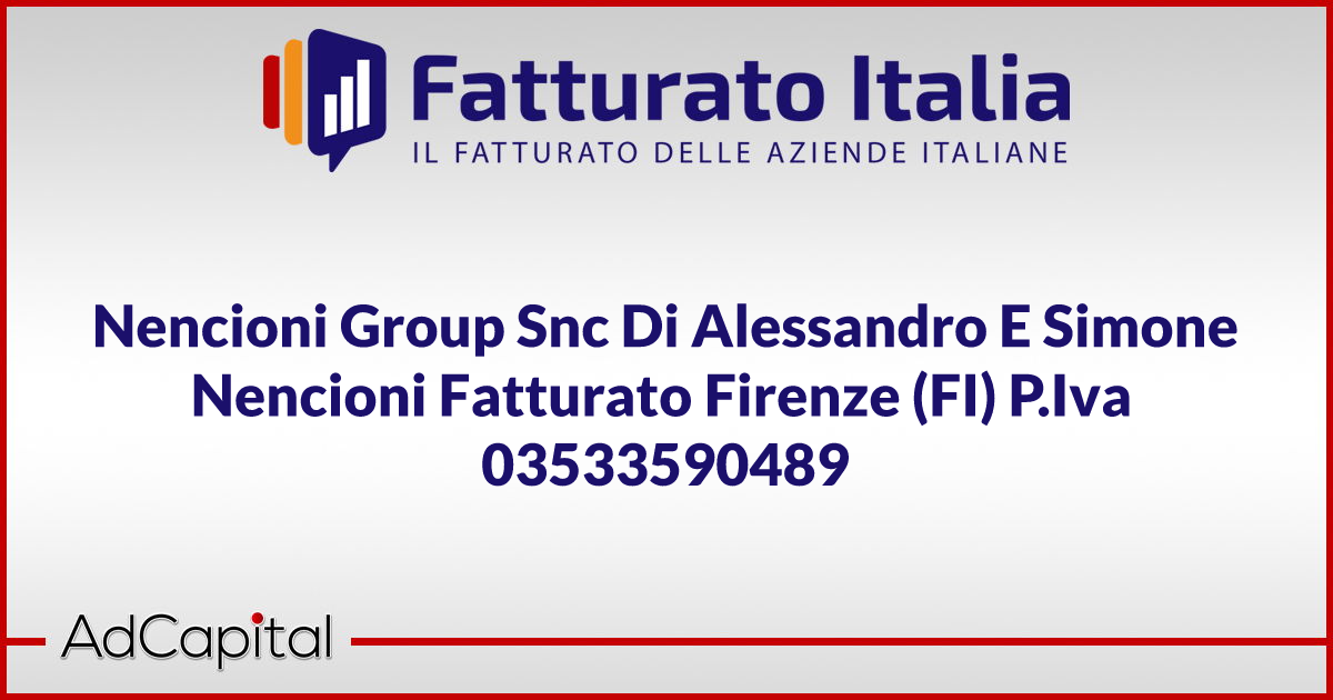 Nencioni Group Snc Di Alessandro E Simone Nencioni Fatturato Firenze (FI) P.Iva 03533590489